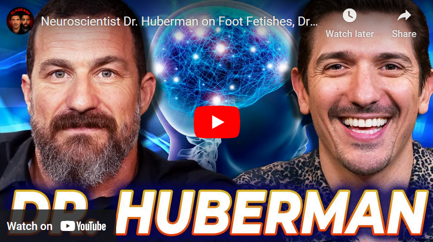 Neuroscientist Dr. Huberman on Foot Fetishes, Drugs, and NoFap - Your Brain On Porn